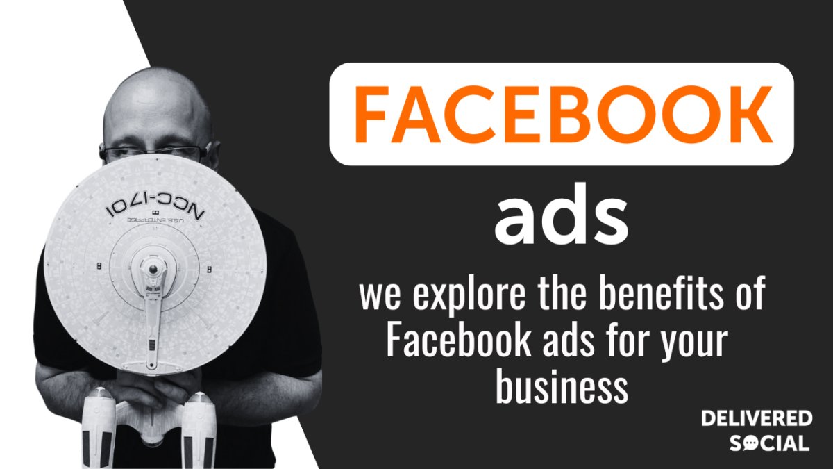 5 Benefits of Facebook Ads | Delivered Social