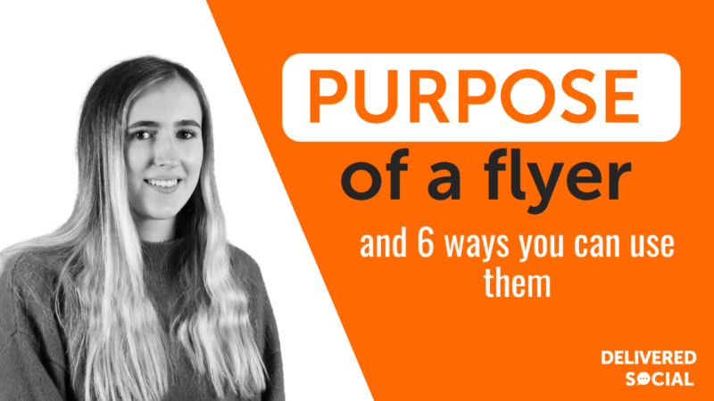 What Is The Purpose Of a Flyer? All Your Flyer Questions Answered HERE!