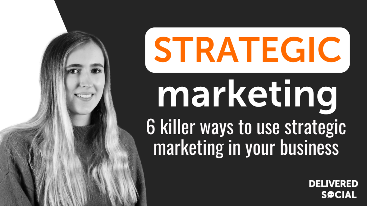 What's strategic marketing, why it's important and 6 killer ways to use it