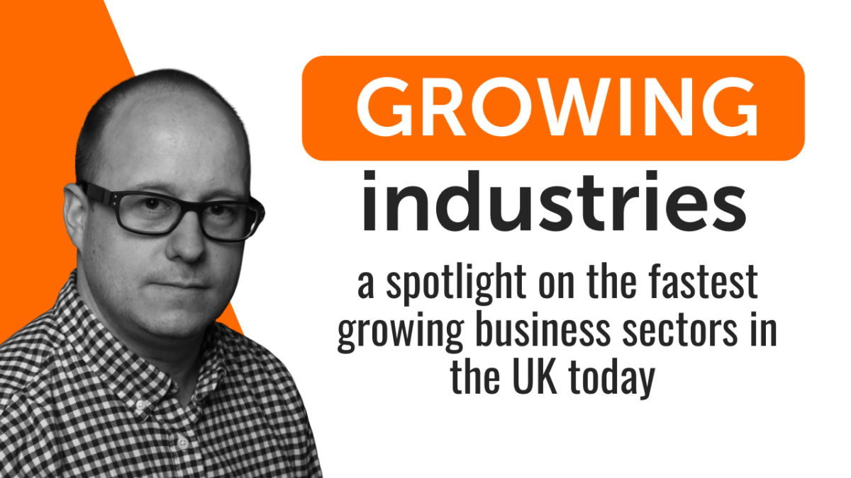 Top Fastest Growing Industries In The UK