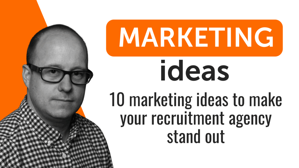 10 Marketing Ideas to Make Your Recruitment Agency Stand Out