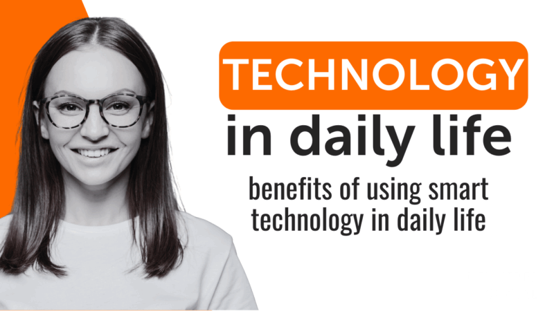 Benefits of using smart technology in daily life