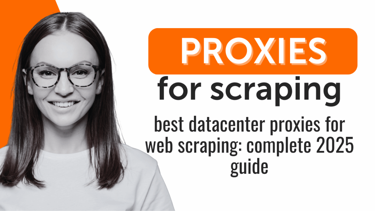 Best Datacenter Proxies For Web Scraping Complete 2025 Guide