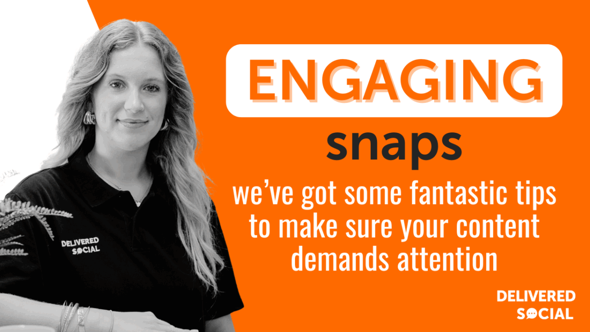 Tips to Create Engaging Snaps Content That Demands Attention
