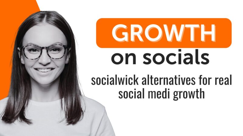 Top 2 SocialWick Alternatives for Authentic Growth