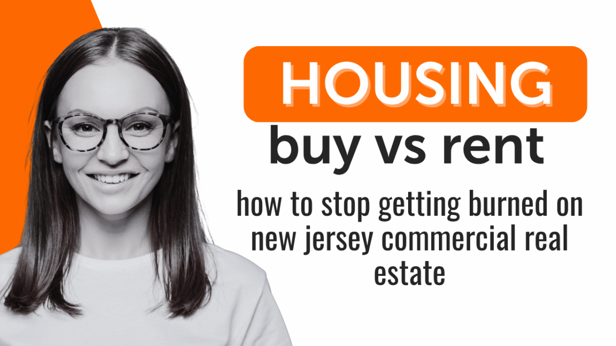 Stop Getting Burned on New Jersey Commercial Real Estate: The Buy vs. Rent