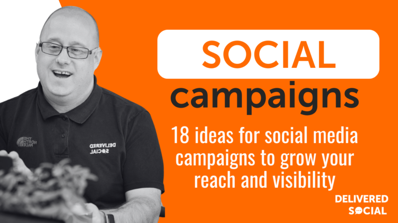 Ideas for Social Media Campaigns: 18 Social Media Campaign Ideas